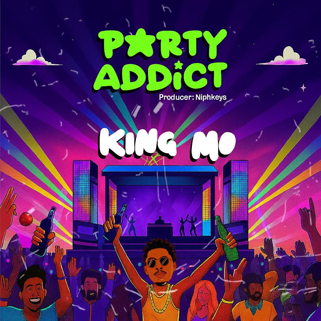 King Mo - Party Addict | Prod. Niphkeys | 360NaijaHits